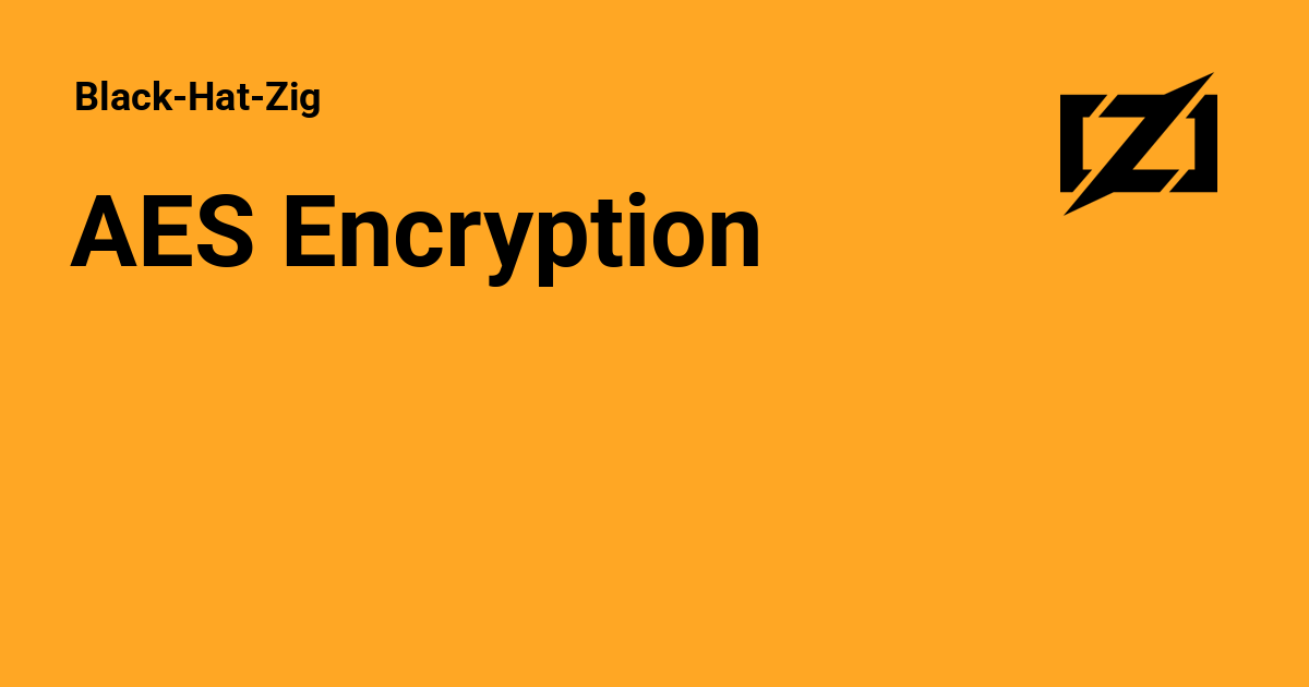 AES Encryption - Black-Hat-Zig